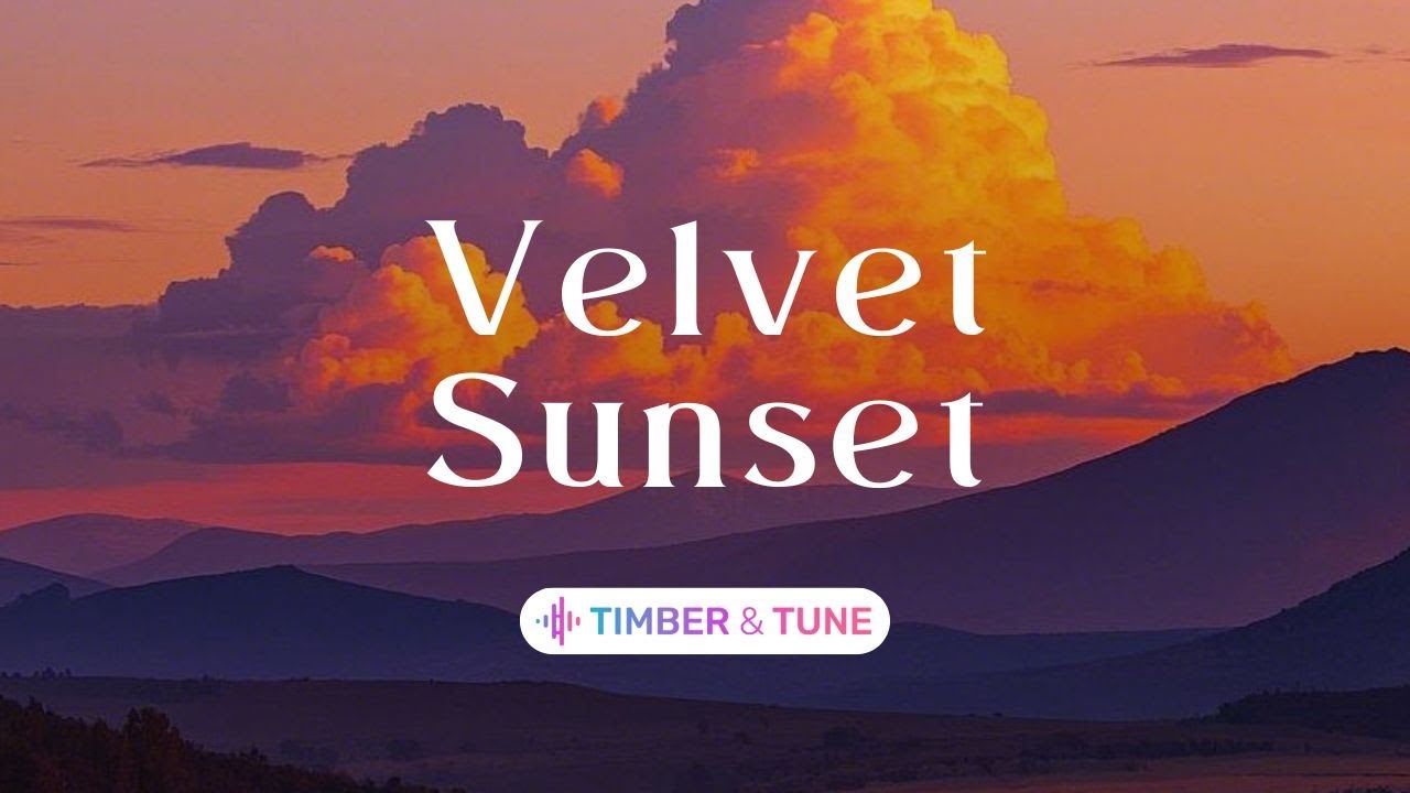 Velvet Sunset | Timber & Tune - YouTube