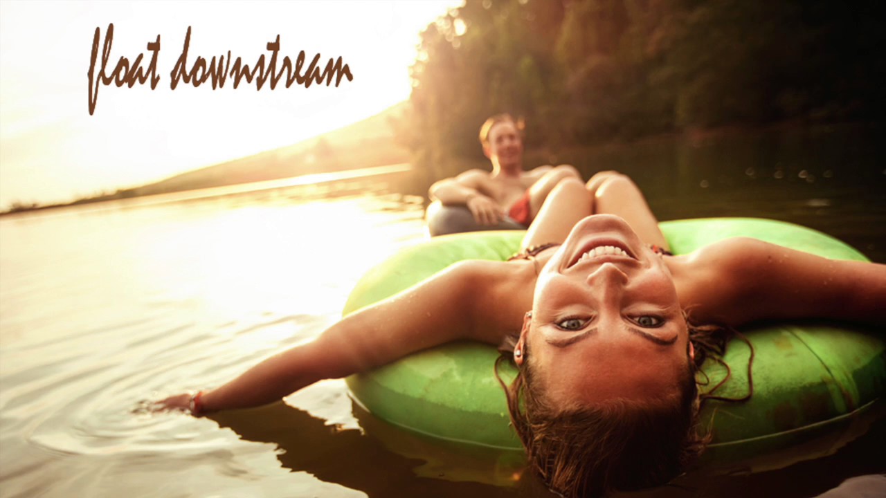 FLOAT DOWNSTREAM - YouTube