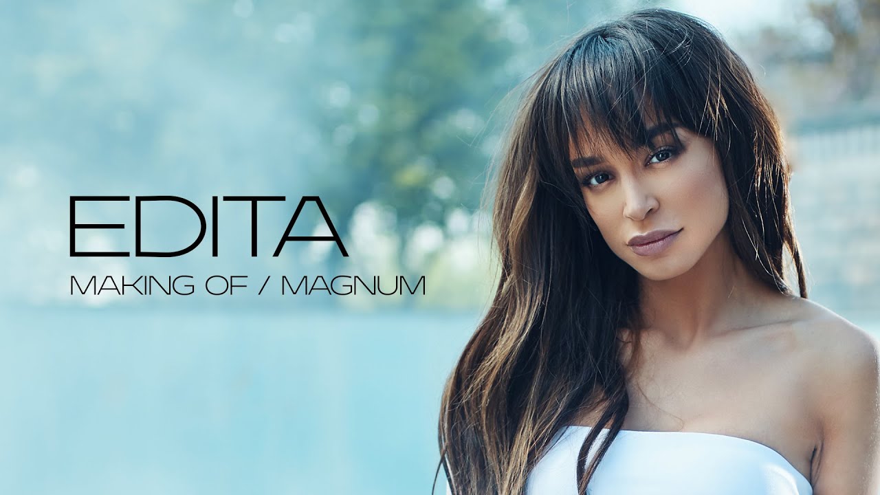 EDITA - MAGNUM | MAKING OF 2019 - YouTube