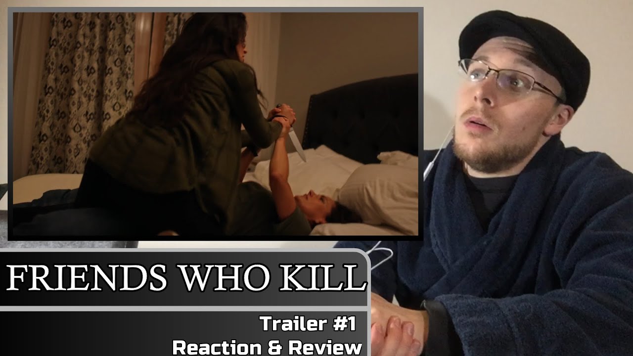 FRIENDS WHO KILL: Trailer #1 Reaction & Review - YouTube