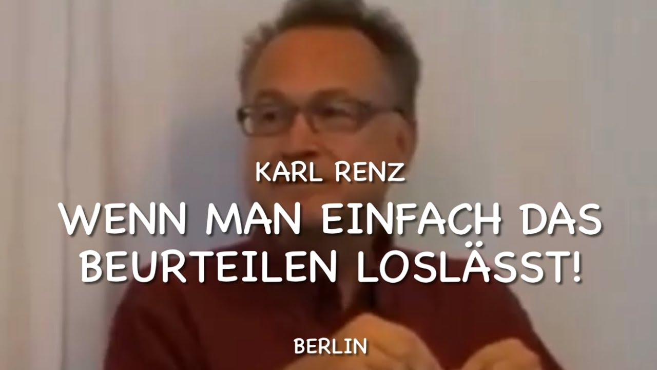 Wenn man einfach das beurteilen loslässt - Karl Renz - YouTube