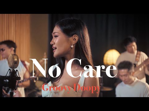 No Care(ผาแดง ผมหอม)- Groovy Doopy Ft.Noon Thipsuda 