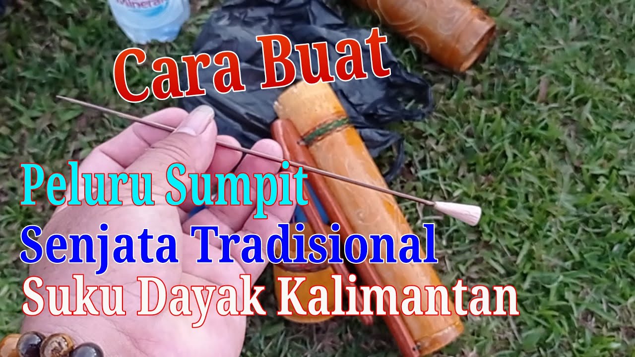 Buat Peluru Sumpit Tradisional Dayak - YouTube