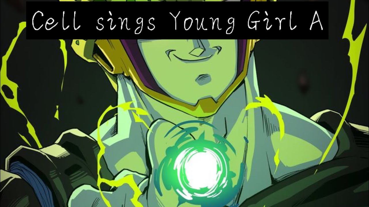 Perfect Cell sings Young Girl A(NOT AI, IM SERIOUS ITS ACTUALLY ME ...