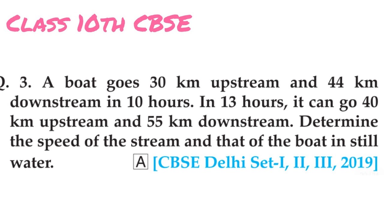 A boat goes 30 km upstream and 44 km downstream in 10 hours. In 13 ...