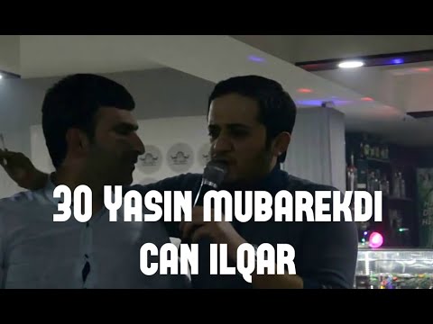 30 Yasin mubarekdi can ilqar,Boyub olmusan boyuk oqlan ilqar (Ilqar Imislinin ad gunu)