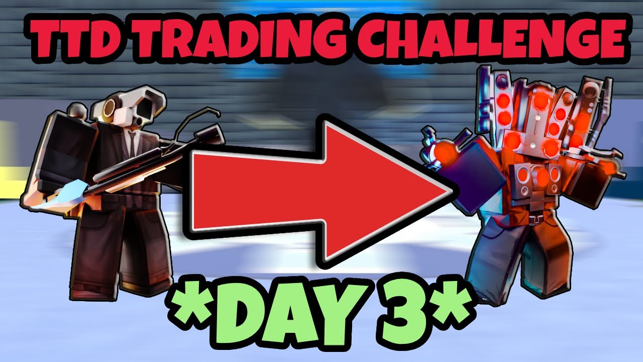 Toilet Tower Defense Trading Challenge *DAY 3* (Final Day) - YouTube