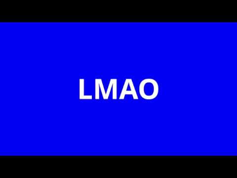 what is the meaning of LMAO. - YouTube