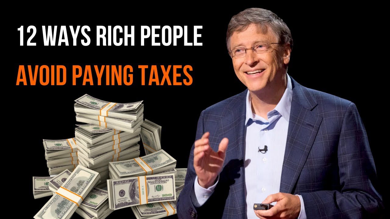 12 Ways Rich People AVOID Paying Taxes - YouTube