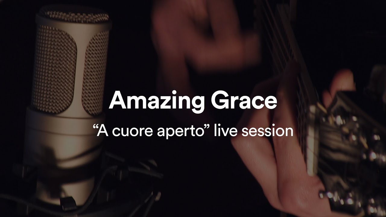 Andrea Cerrato - AMAZING GRACE ("A cuore aperto" live session) - YouTube