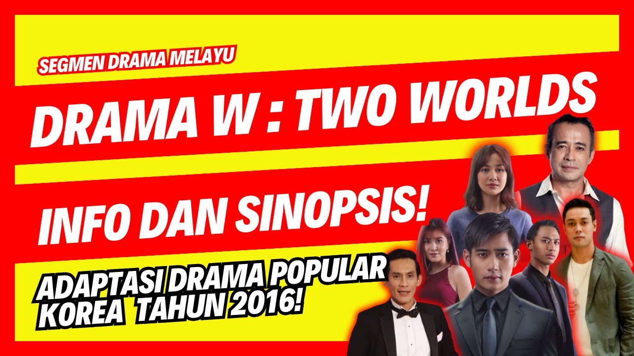 Drama W : Two Worlds Versi MALAYSIA | Info dan Sinopsis | Kenapa Izara ...