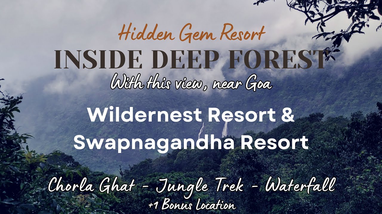 Hidden Treasures near Goa - Chorla Ghat Adventures: Wildernest Resort ...
