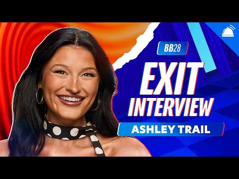 Ashley Trail Exit Interview | BB28 Week 1