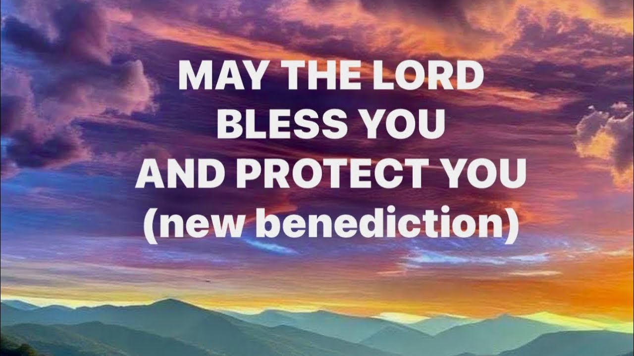 NEW BENEDICTION: MAY THE LORD BLESS YOU AND PROTECT YOU with 7-fold ...