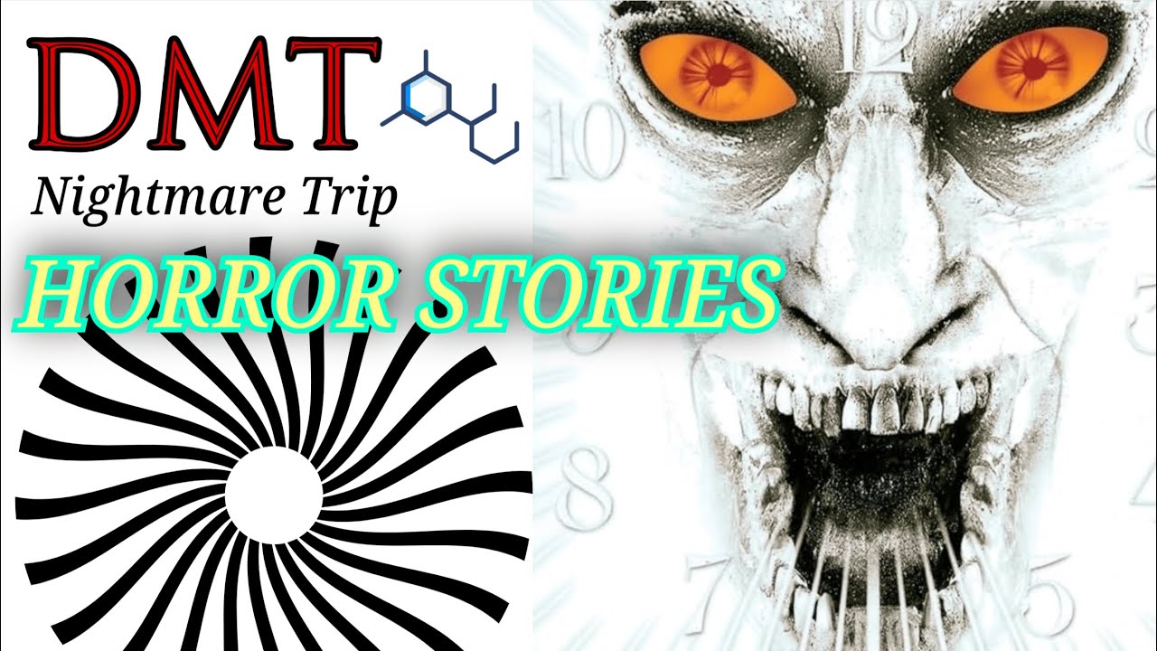Top 3 True TERRIFYING DMT Trip Scary Stories - YouTube