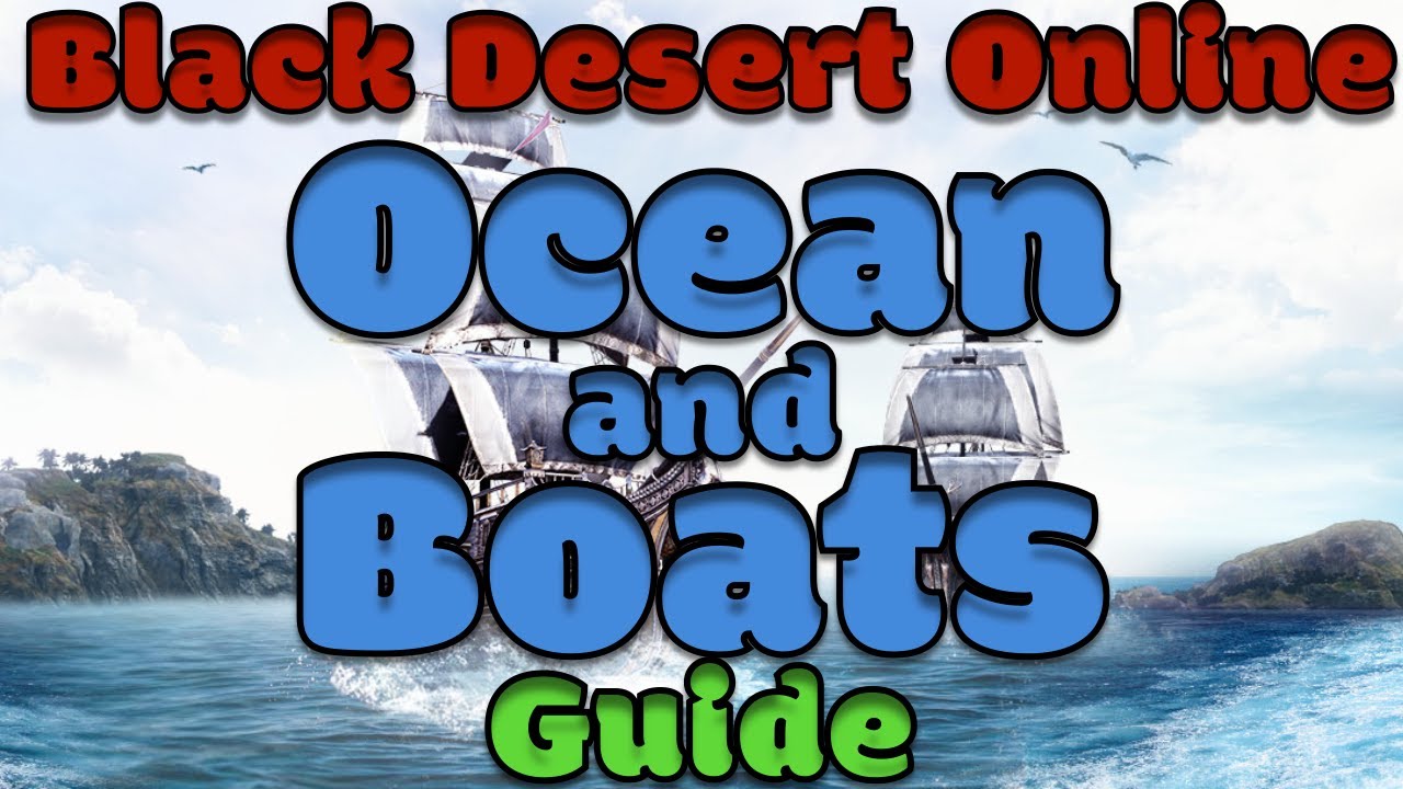 Black Desert Online Everything Ocean and Boats Guide | Sea Content and Bartering BDO - YouTube