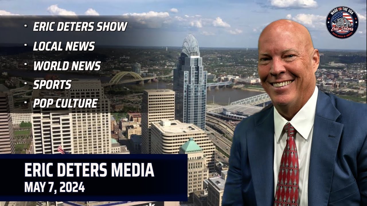 Eric Deters Media | May 7, 2024 - YouTube