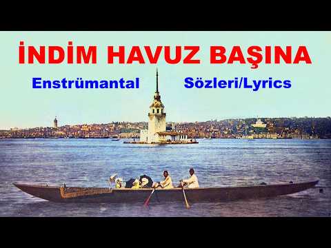 İndim Havuz Başına | Enstrümantal Türk Sanat Müziği (Sözleri/Lyrics)