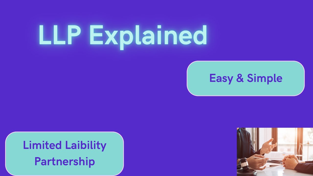 LLP Explained Simply | Limited Liability Partnership Basics & Benefits ...