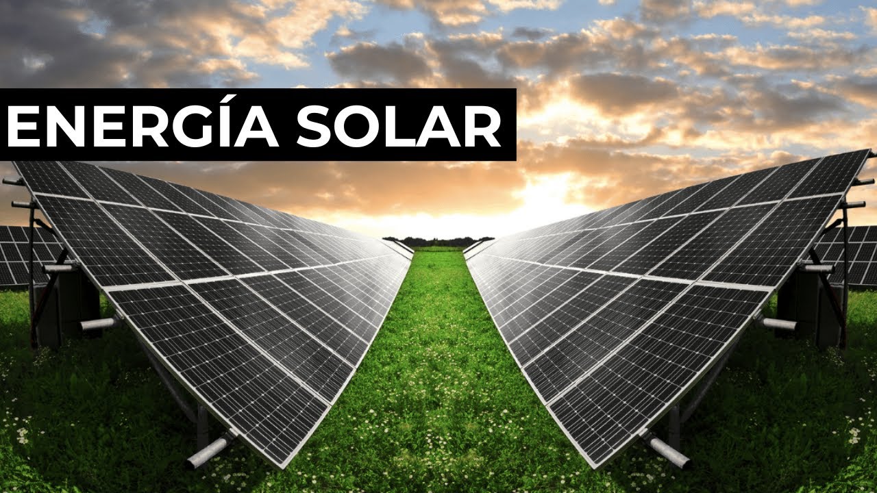 ¿Qué es la Energía Solar? Conocela al COMPLETO - YouTube