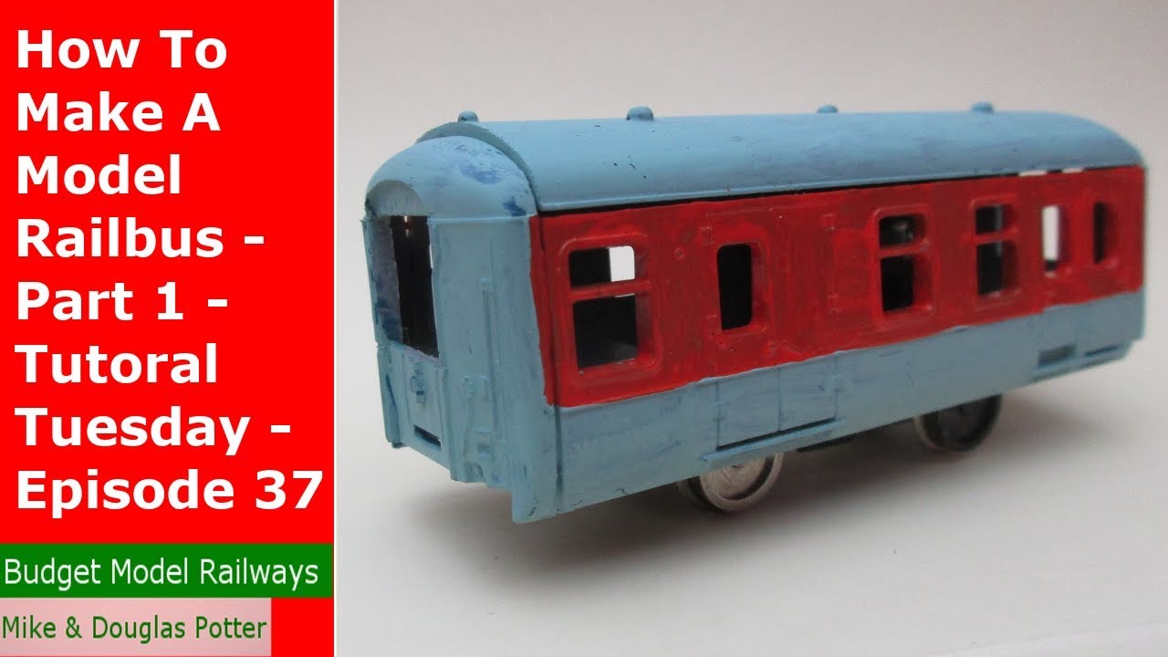 How To Make A Model Railbus / Railcar - Part 1 - Tutoral Tuesday ...