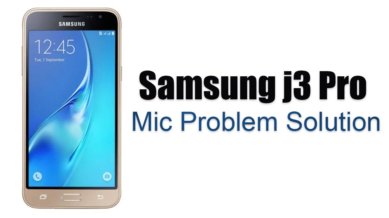 Samsung j3 pro mic replacement | J320F Mic Problem Solution - YouTube