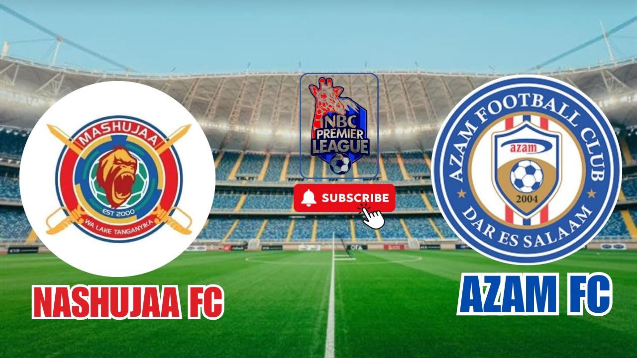 #LIVE🔴 : MASHUJAA FC VS AZAM FC (NBC PREMIERE LEAGUE) - YouTube