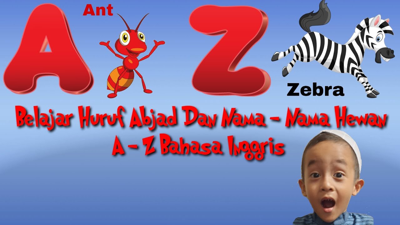 Belajar Huruf Abjad Alfabet ABCD Dan Nama Hewan Dari A sampai Z (Bahasa ...