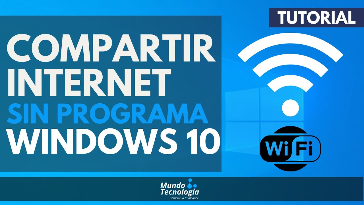 Como Compartir INTERNET desde mi PC sin programas en Windows 10 | Crear ...