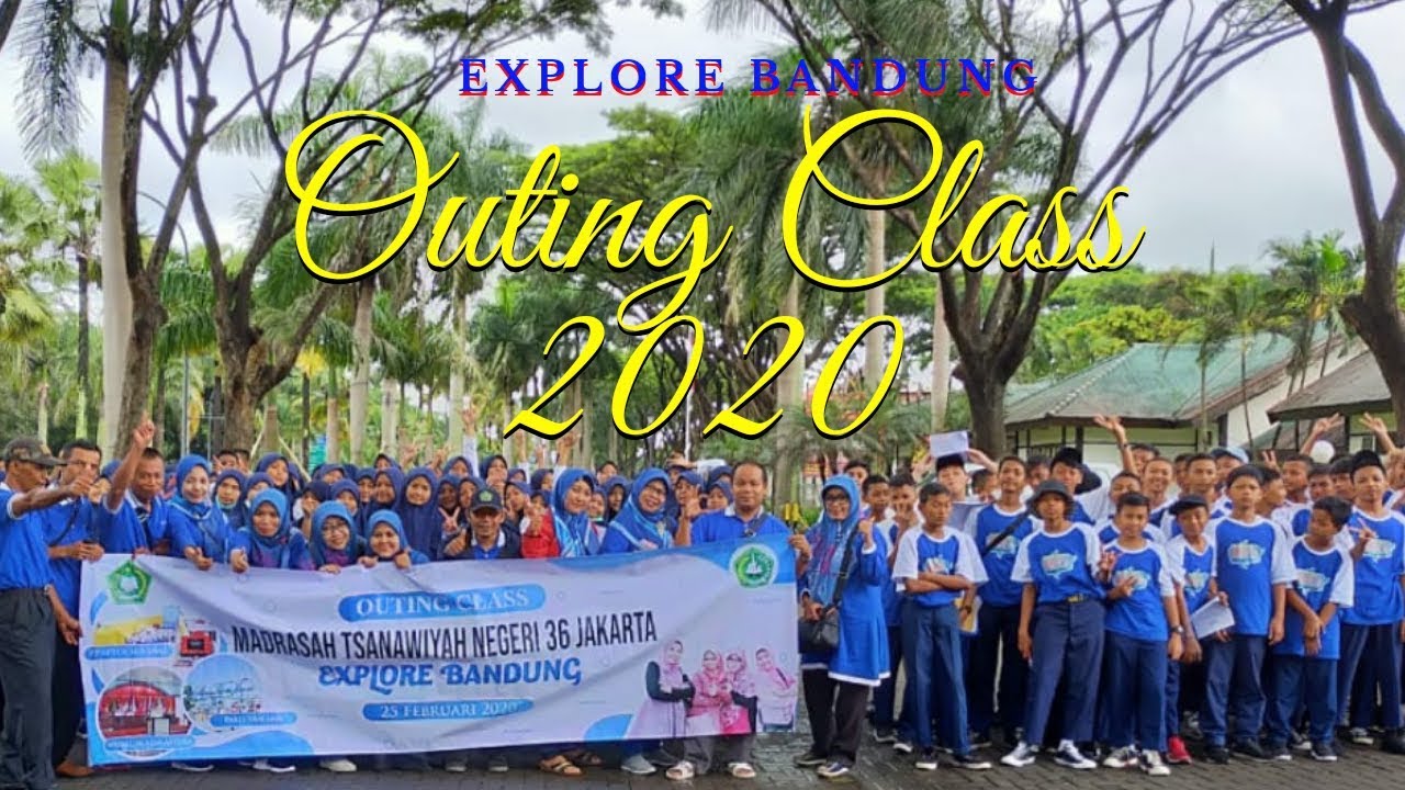 OUTING CLASS TAHUN 2020 | Explore Bandung - YouTube