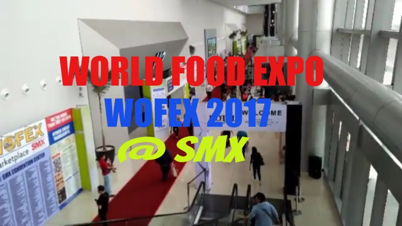 WOFEX 2017: WORLD FOOD EXPO @ SMX Convention Center - YouTube