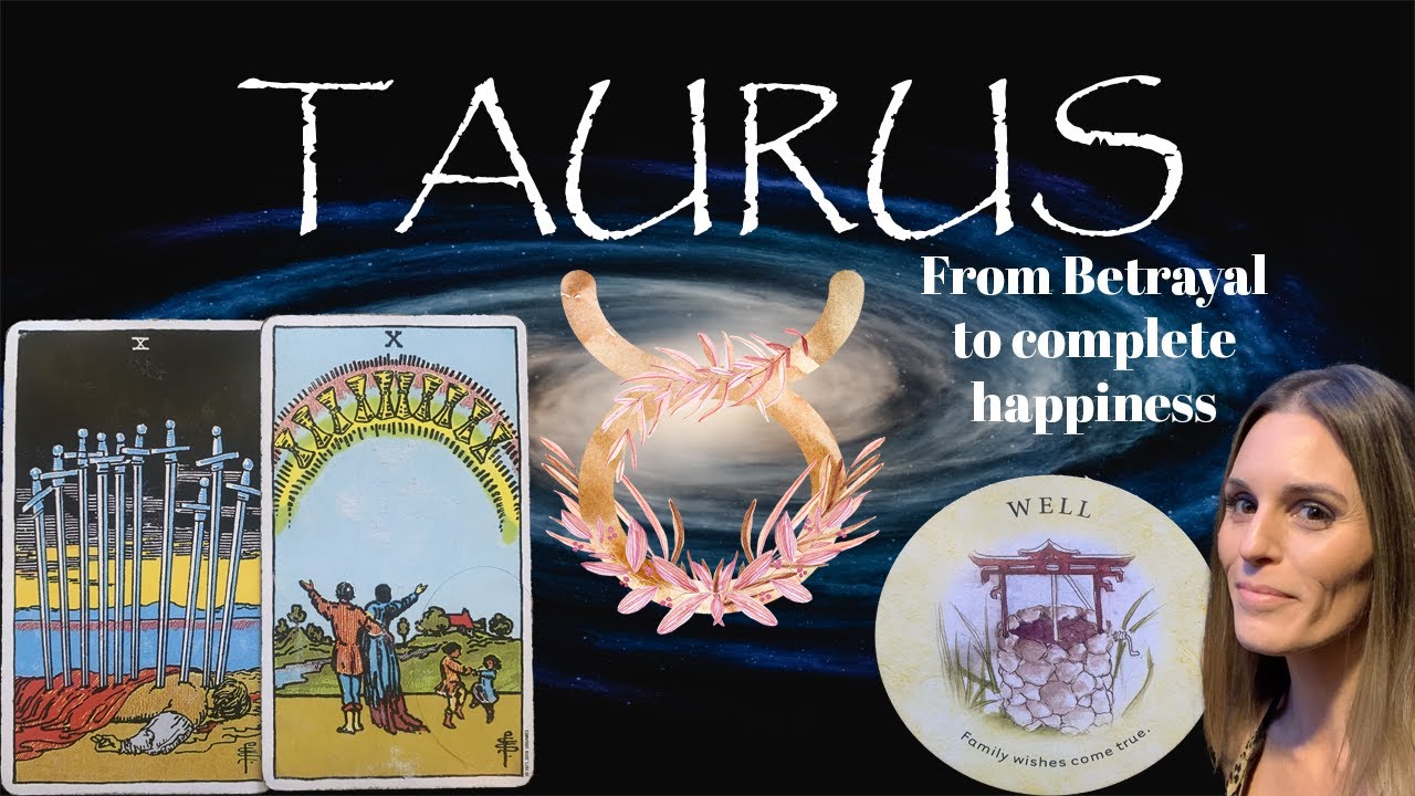 TAURUS TAROT ♉ From Betrayal to Complete Happiness and Fulfillment 💥💜🤟 ...