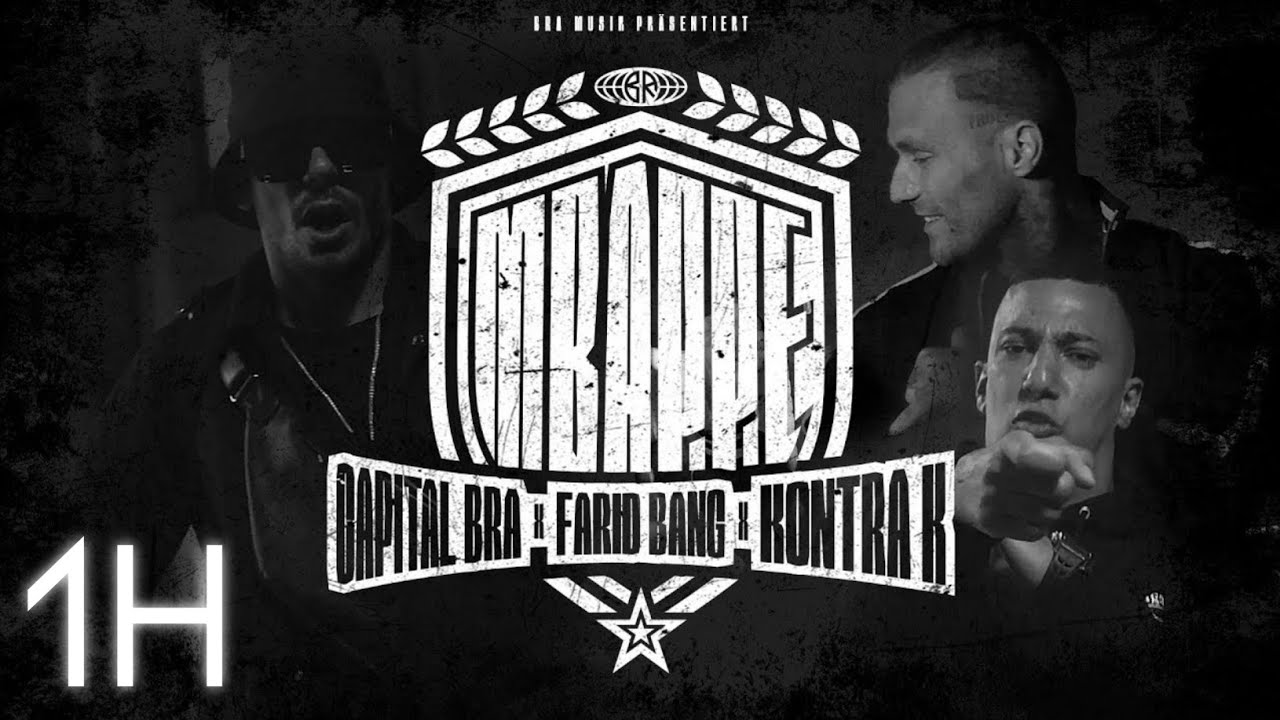 (1H) Mbappe - Capital Bra ft. Kontra K x Farid Bang ( 1 hour ) - eine ...