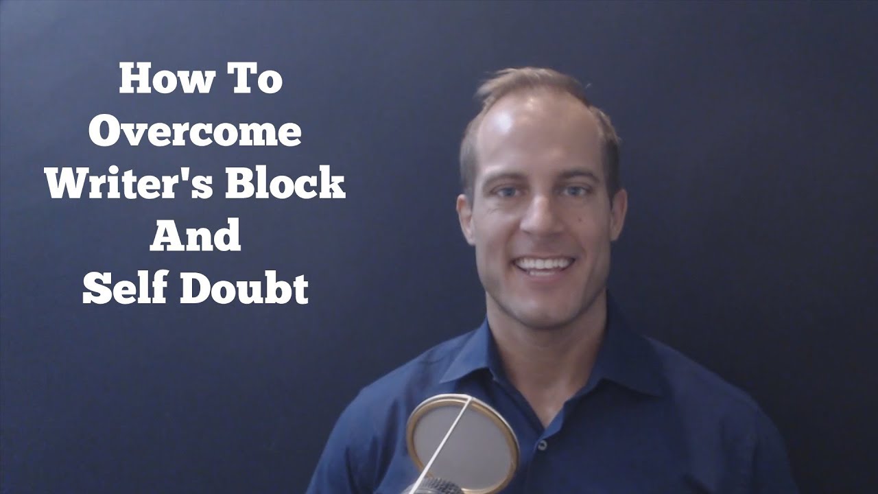 How To Overcome Writer's Block and Self Doubt - YouTube