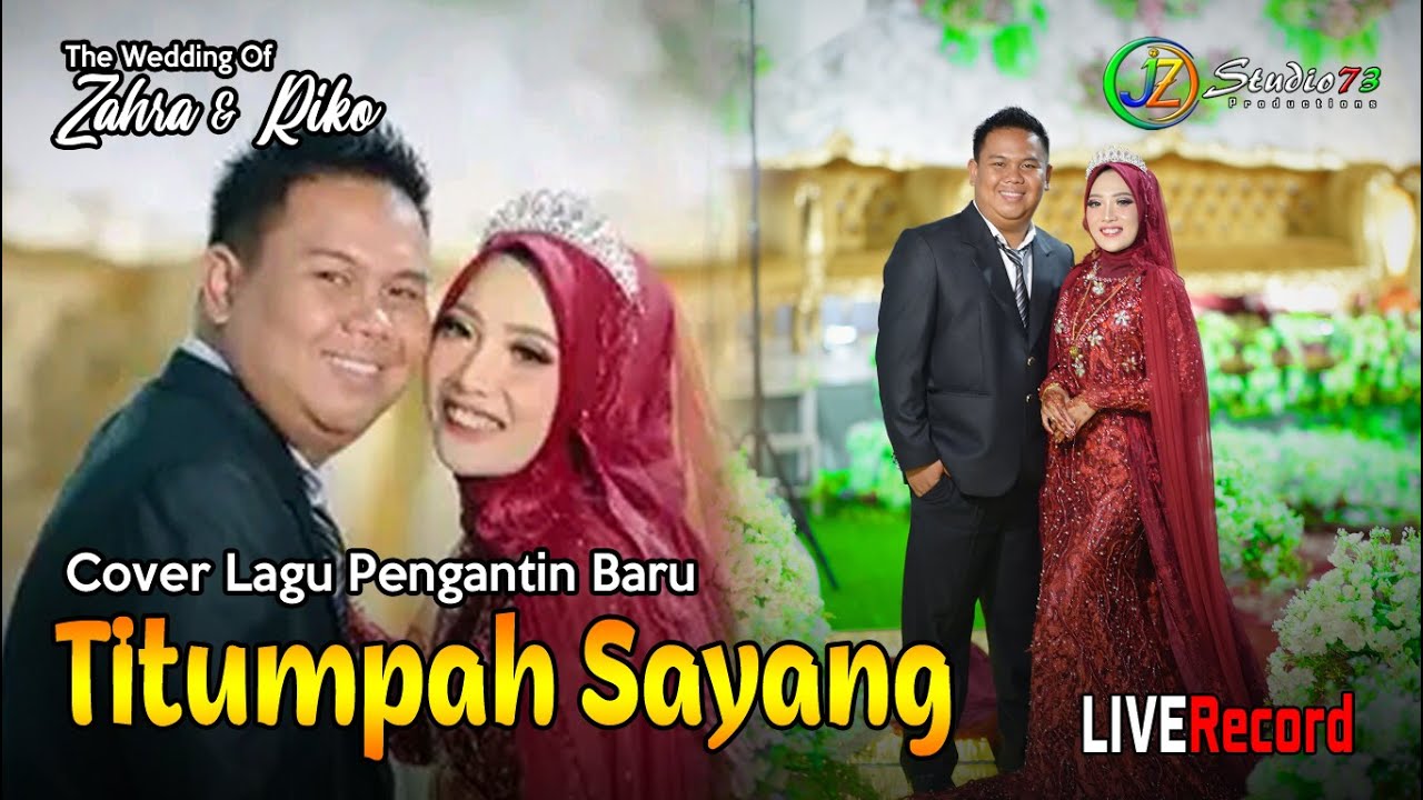 Lagu Pengantin Baru TITUMPAH SAYANG Zahra & Riko (Elwin & Nadia) Cipt. H Atmajar Idris | JZ ...