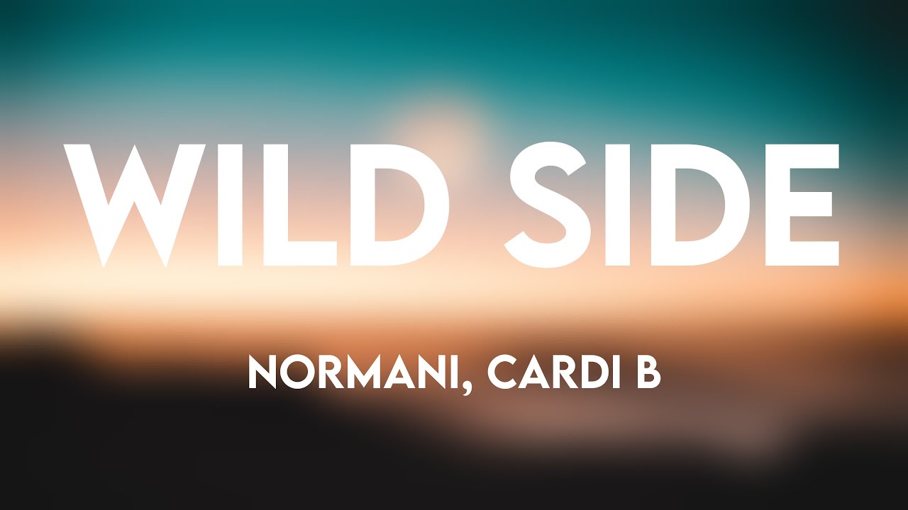 Wild Side - Normani, Cardi B [Lyrics Video] 💗 - YouTube