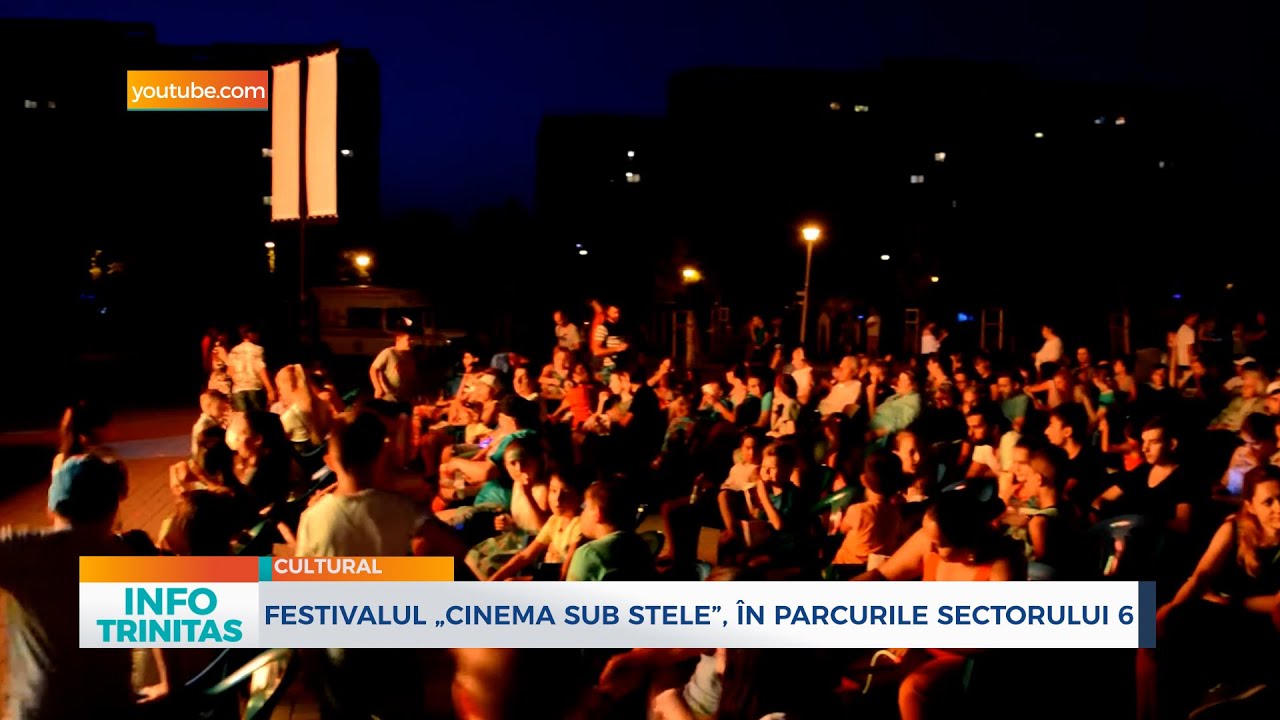 Festivalul „Cinema sub Stele”, în parcurile Sectorului 6 - YouTube