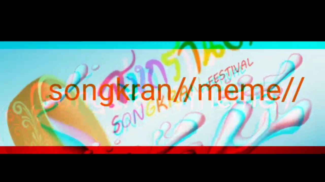 🇹🇭songkran//meme//🇹🇭 - YouTube