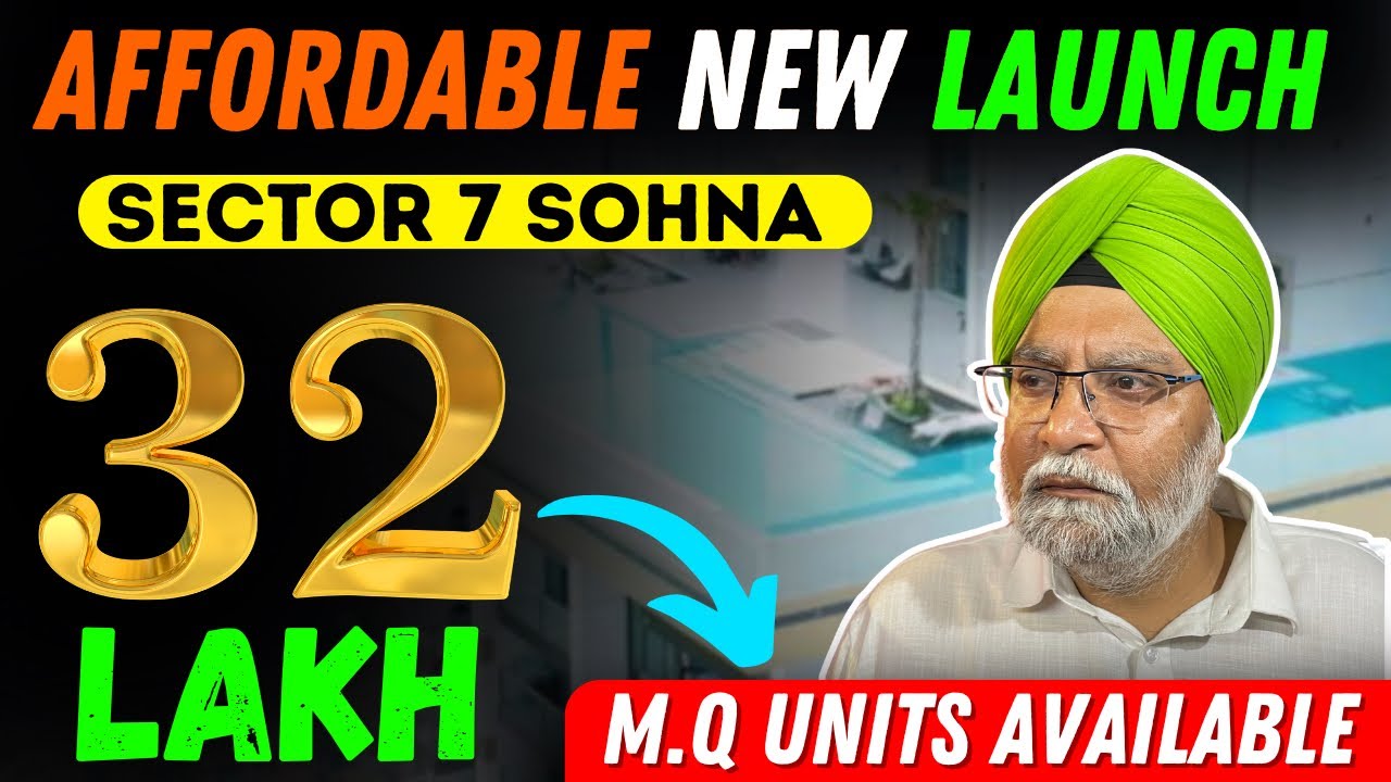 AFFORDABLE NEW LAUNCH | SECTOR 7 SOHNA . 32 LAKH . M.Q UNITS AVAILABLE ...