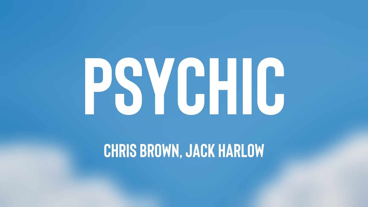 Psychic - Chris Brown, Jack Harlow (Lyrics Video) 🐞 - YouTube