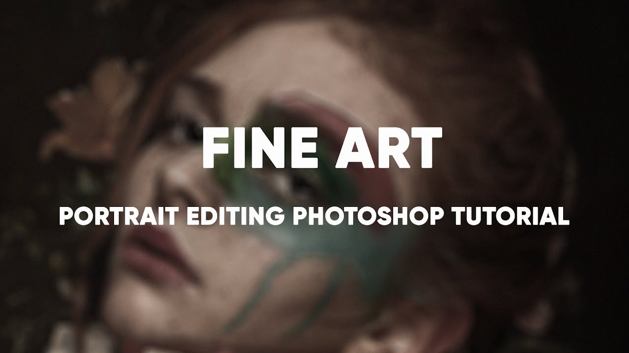 Fine Art Portrait Editing Photoshop Tutorial - YouTube