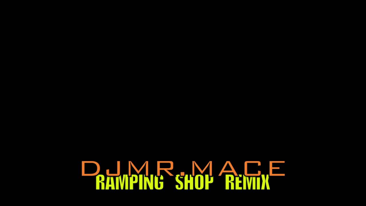 RAMPING SHOP - REMIX - YouTube