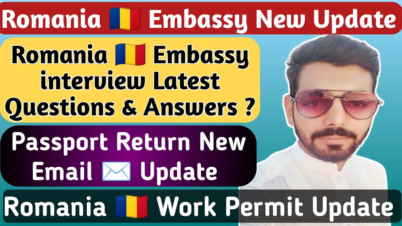 Romania 🇷🇴 Embassy new Update|Romania Embassy Interview Latest ...