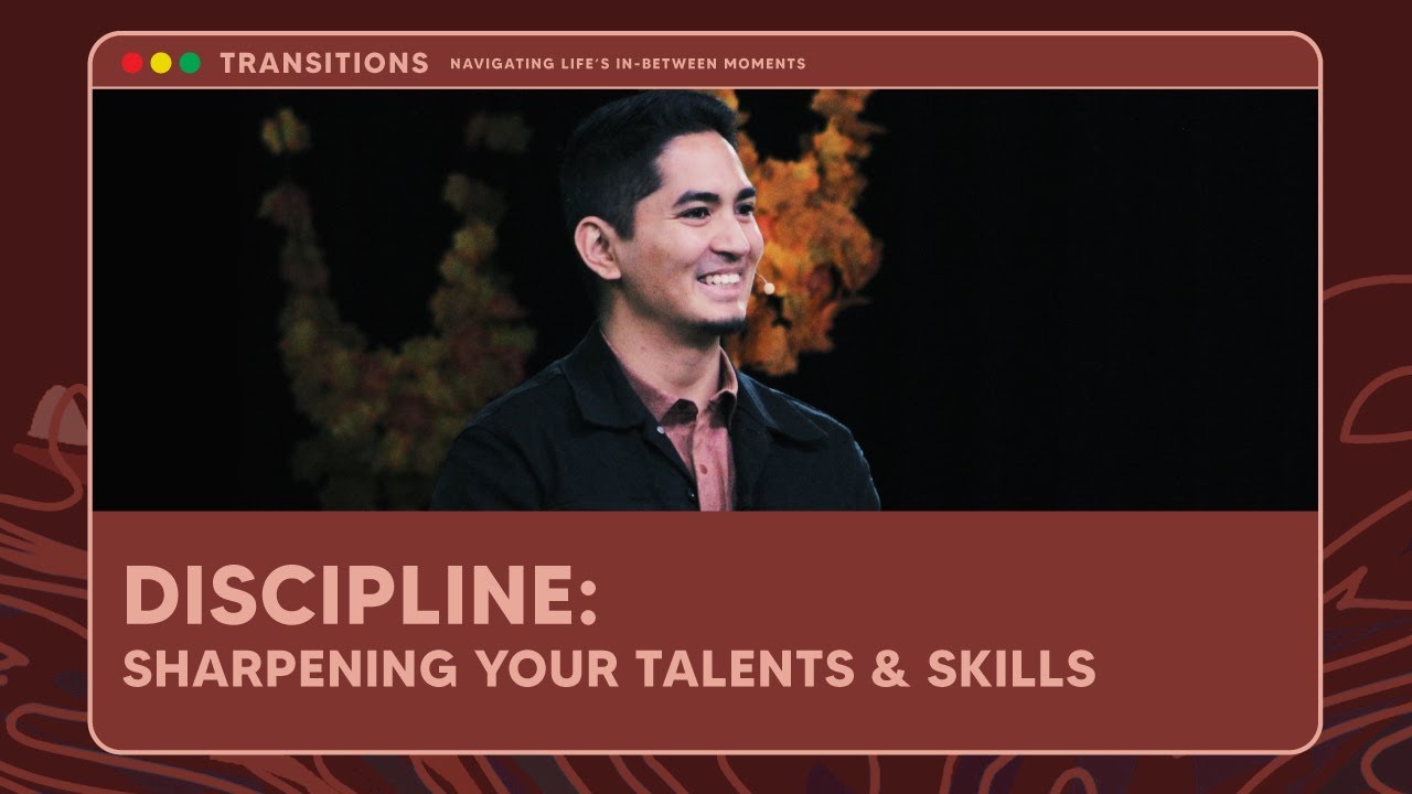 Discipline: Sharpening Your Talents and Skills | Transitions - YouTube