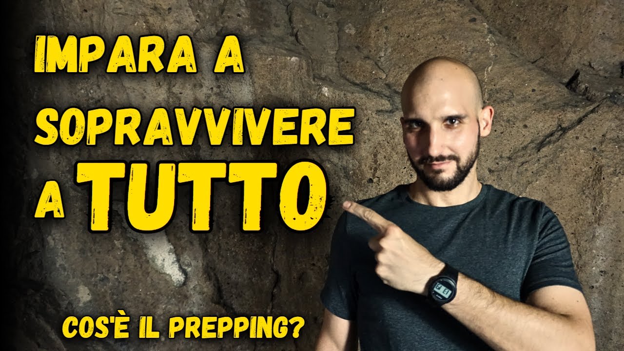 Impara a sopravvivere a TUTTO - Cos'è il prepping? - YouTube