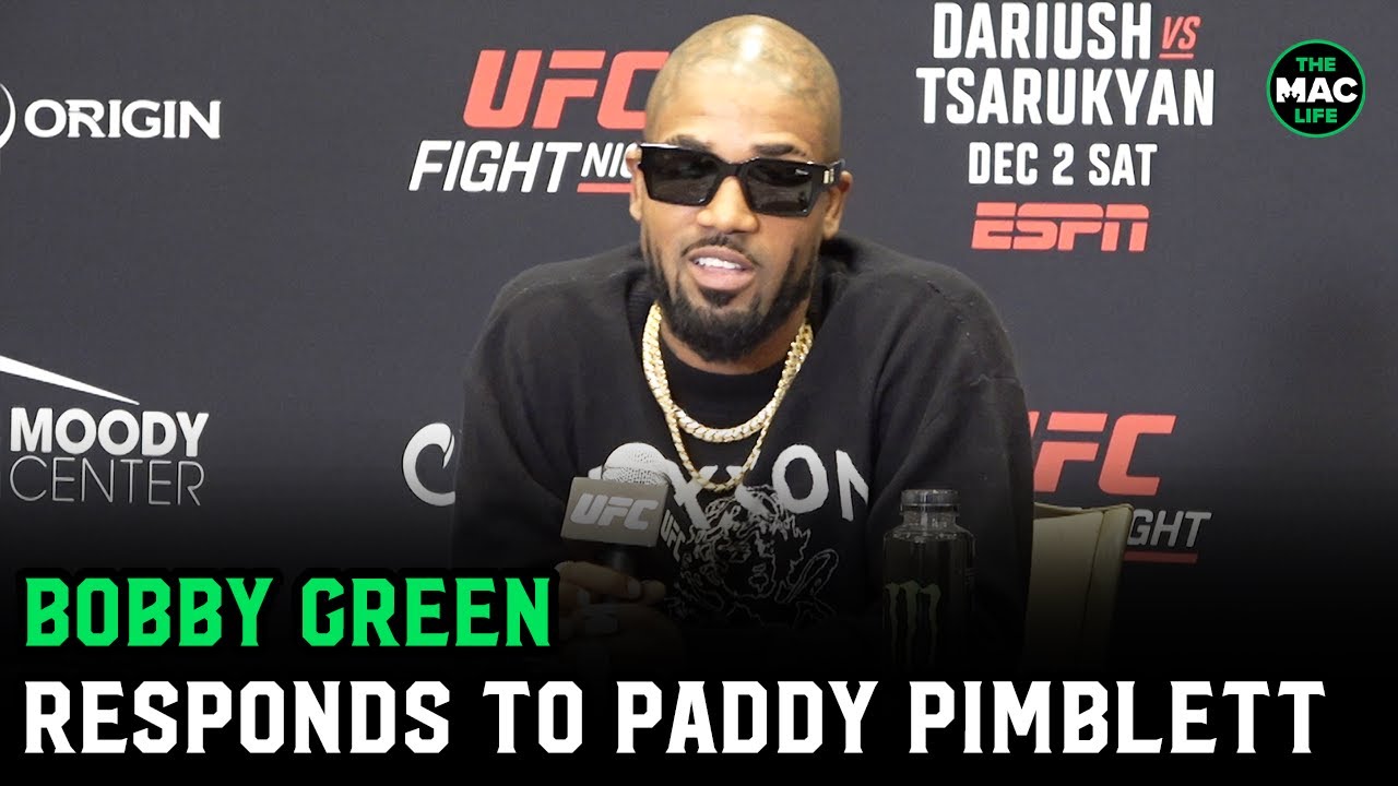 Bobby Green on Paddy Pimblett callout: "He's just talking. Paddy don't ...