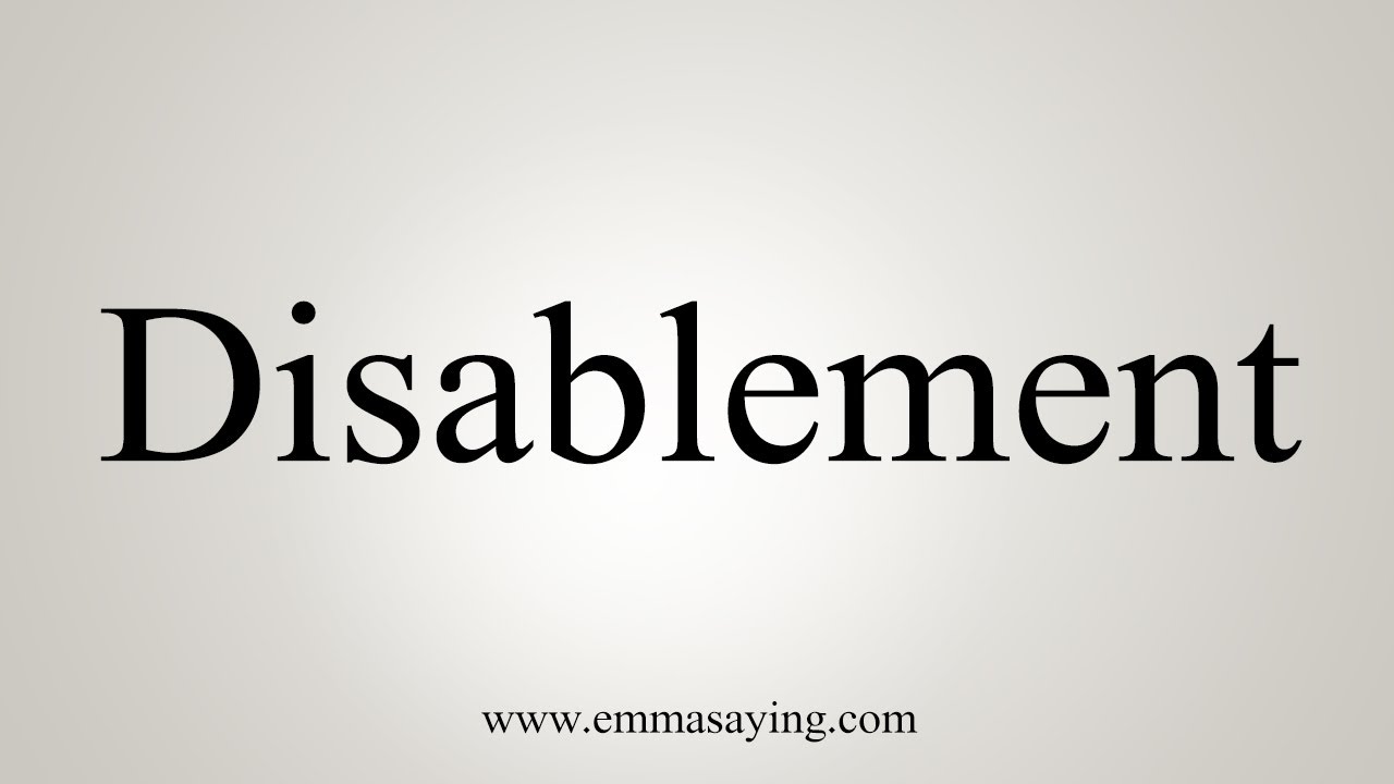 How To Say Disablement - YouTube
