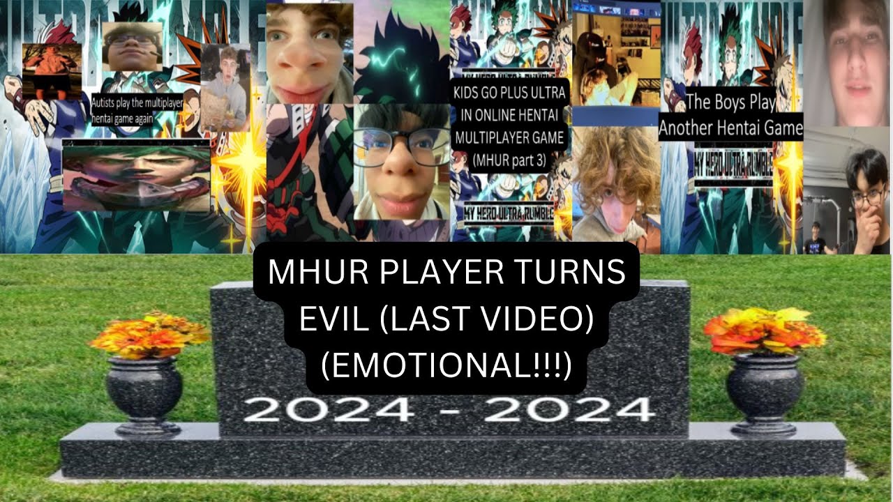 MHUR PLAYER TURNS EVIL (LAST VIDEO) (EMOTIONAL!!!) - YouTube