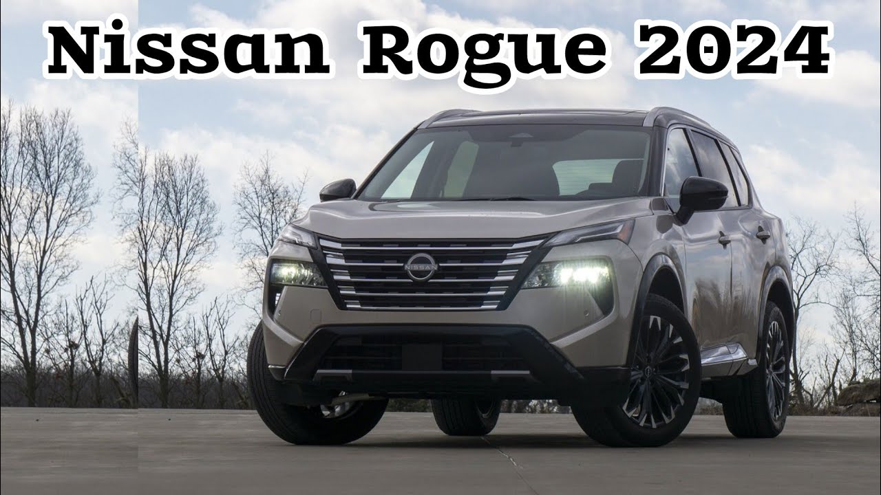 Nissan Rogue 2024: A Bold Redesign with Cutting-Edge Features - YouTube