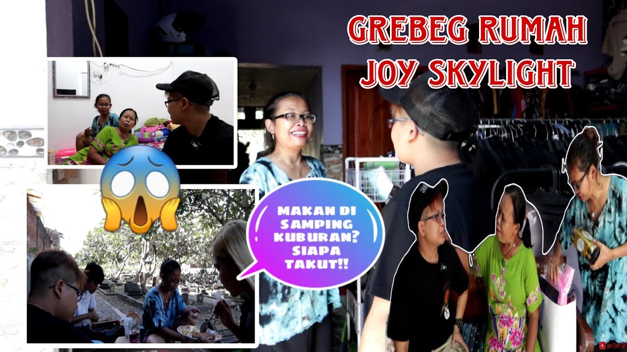 GREBEG RUMAH JOY SKYLIGHT DAN MAKAN DI SAMPING RUMAH (Pemakaman) 😱 - YouTube